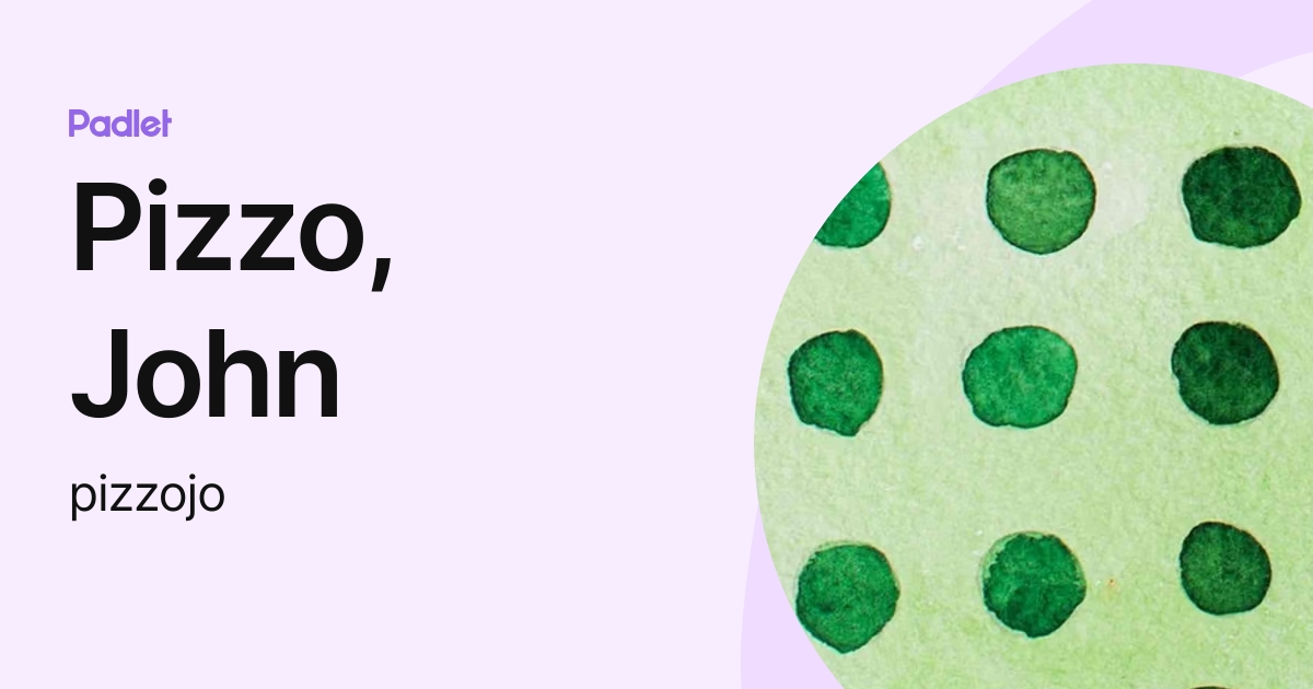 Pizzo, John (pizzojo) profile | Padlet