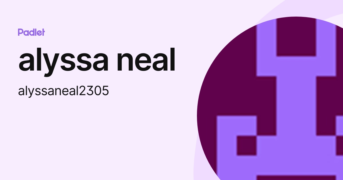 alyssa neal (alyssaneal2305) profile | Padlet