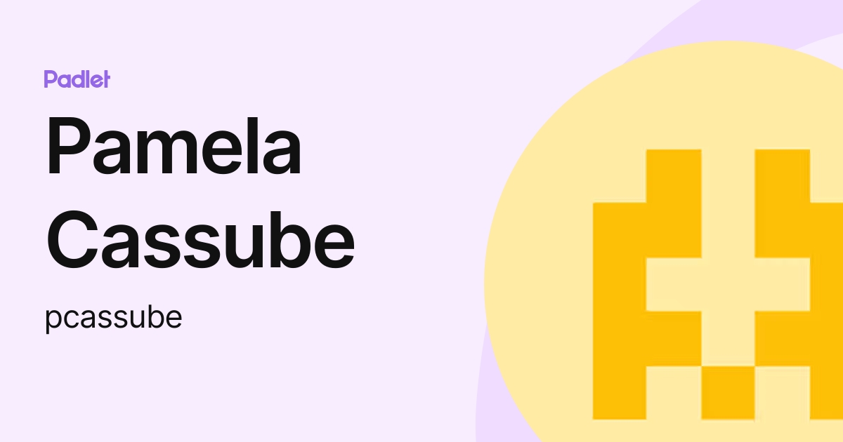 Pamela Cassube (pcassube) profile | Padlet