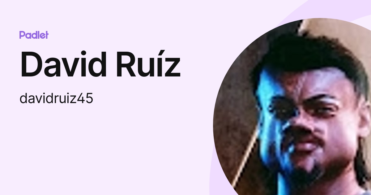 David Ruíz (davidruiz45) profile | Padlet