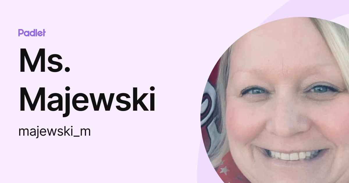 Ms. Majewski (majewski_m) profile | Padlet