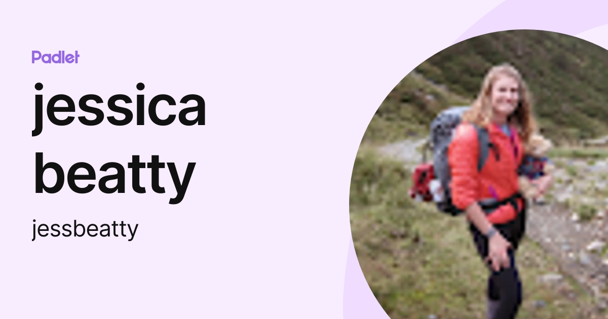 jessica beatty (jessbeatty) profile | Padlet