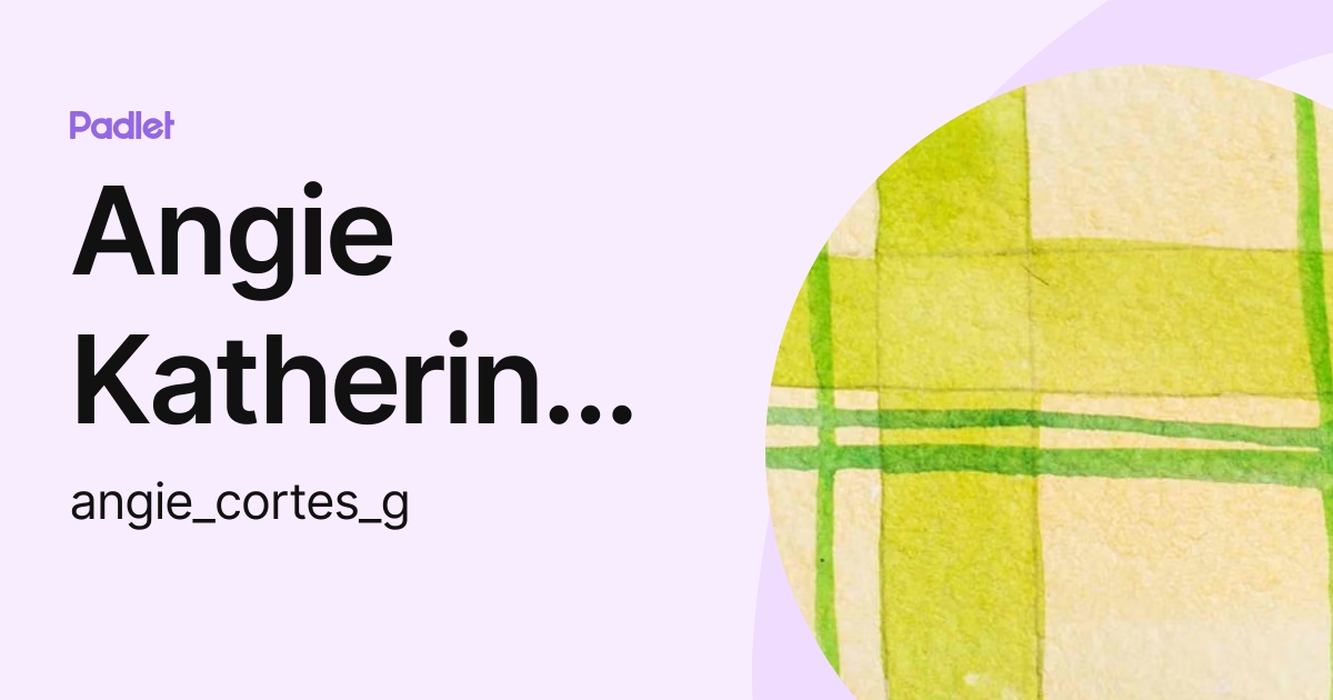Angie Katherine CORTES GONZALEZ (angie_cortes_g) profile | Padlet
