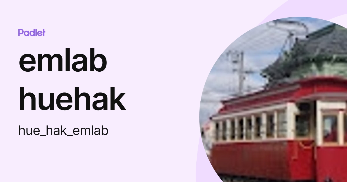 emlab huehak (hue_hak_emlab) profile | Padlet