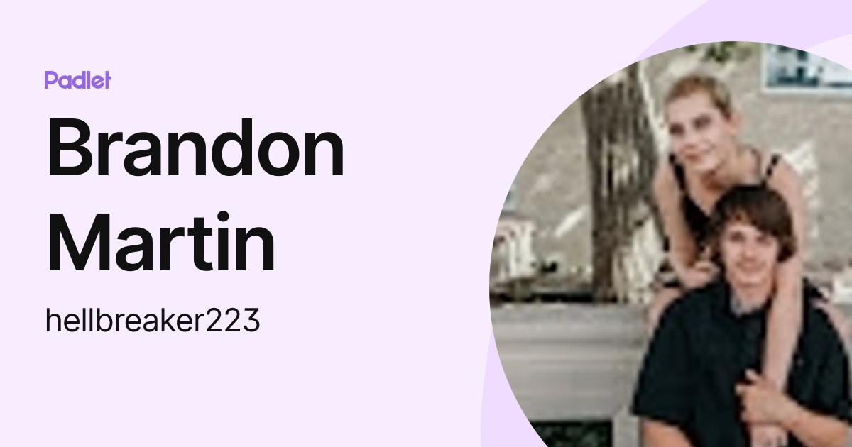 Brandon Martin (hellbreaker223) profile | Padlet