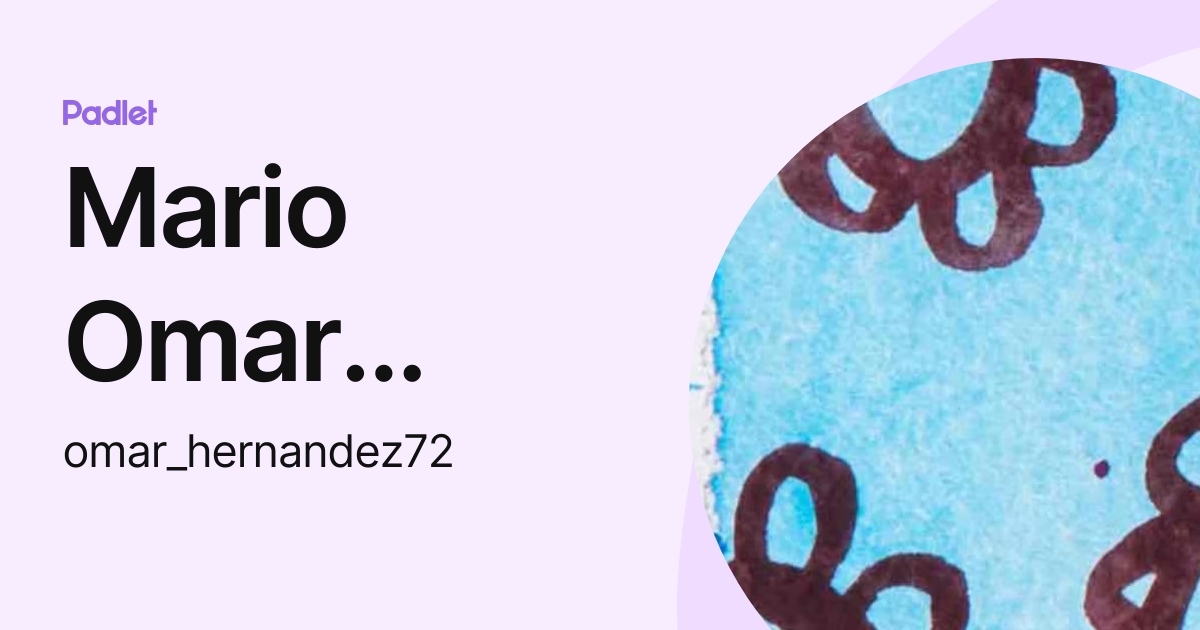 Mario Omar Hernandez Poblano (omar_hernandez72) perfil | Padlet
