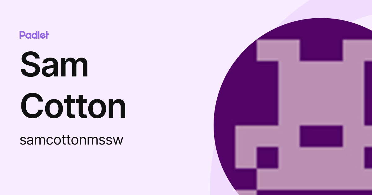 Sam Cotton (samcottonmssw) profile | Padlet