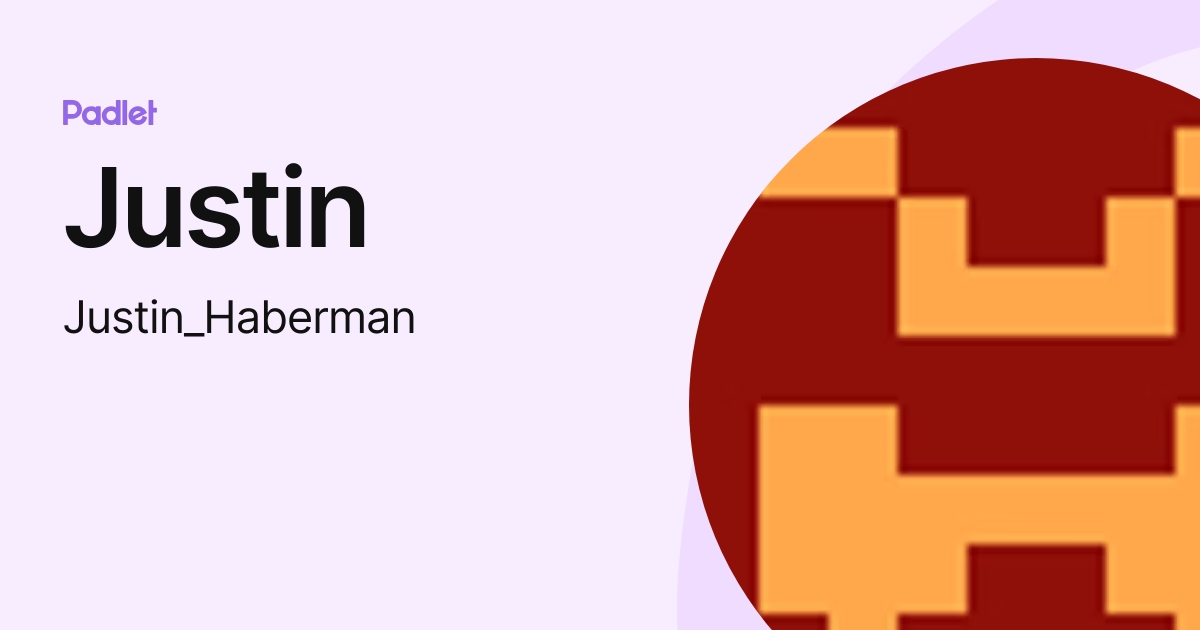 Justin (Justin_Haberman) profile | Padlet