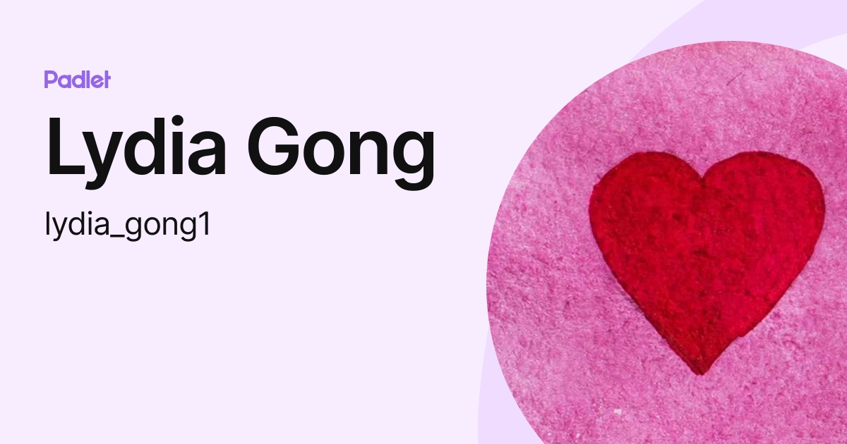 Lydia Gong (lydia_gong1) profile | Padlet