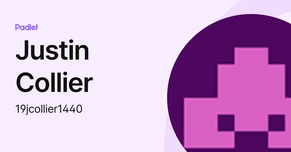 Justin Collier 19jcollier1440 Profile Padlet