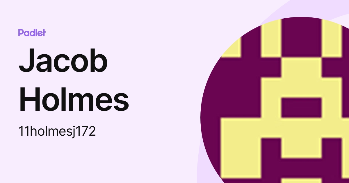 Jacob Holmes (11holmesj172) profile | Padlet