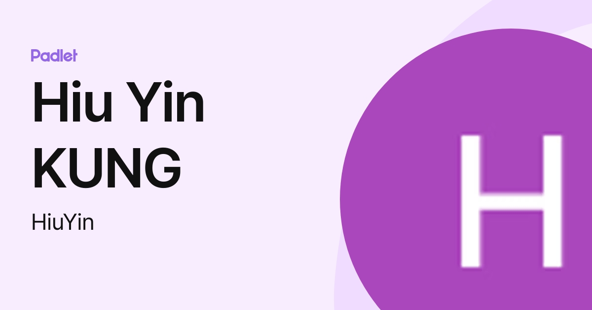 Hiu Yin KUNG (HiuYin) profile | Padlet