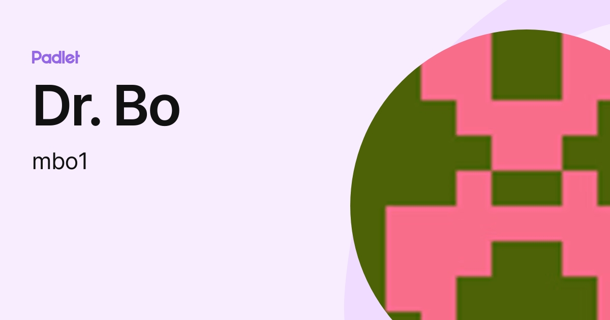 Dr. Bo (mbo1) profile | Padlet