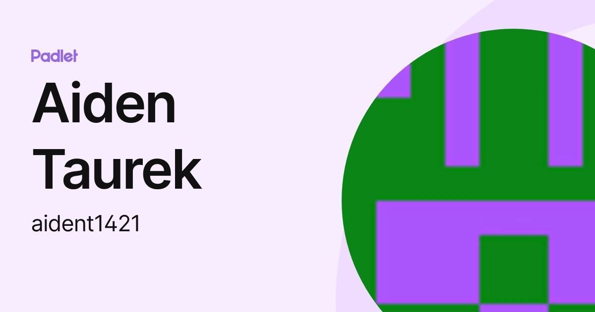 Aiden Taurek (aident1421) profile | Padlet