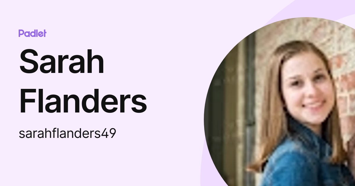 Sarah Flanders (sarahflanders49) profile | Padlet
