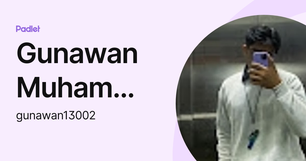 Gunawan Muhammad (gunawan13002) profile | Padlet