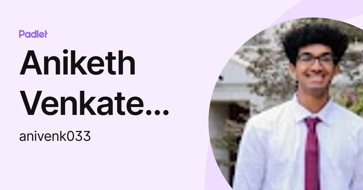 Aniketh Venkateswaran (anivenk033) profile | Padlet
