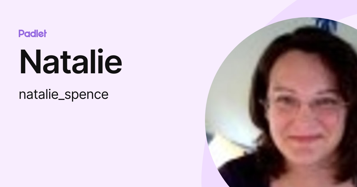 Natalie (natalie_spence) profile | Padlet