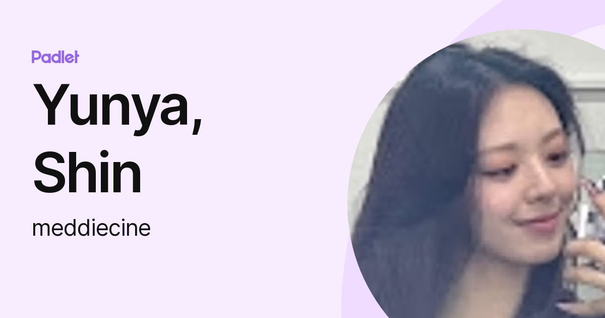 Yunya, Shin (meddiecine) profile | Padlet