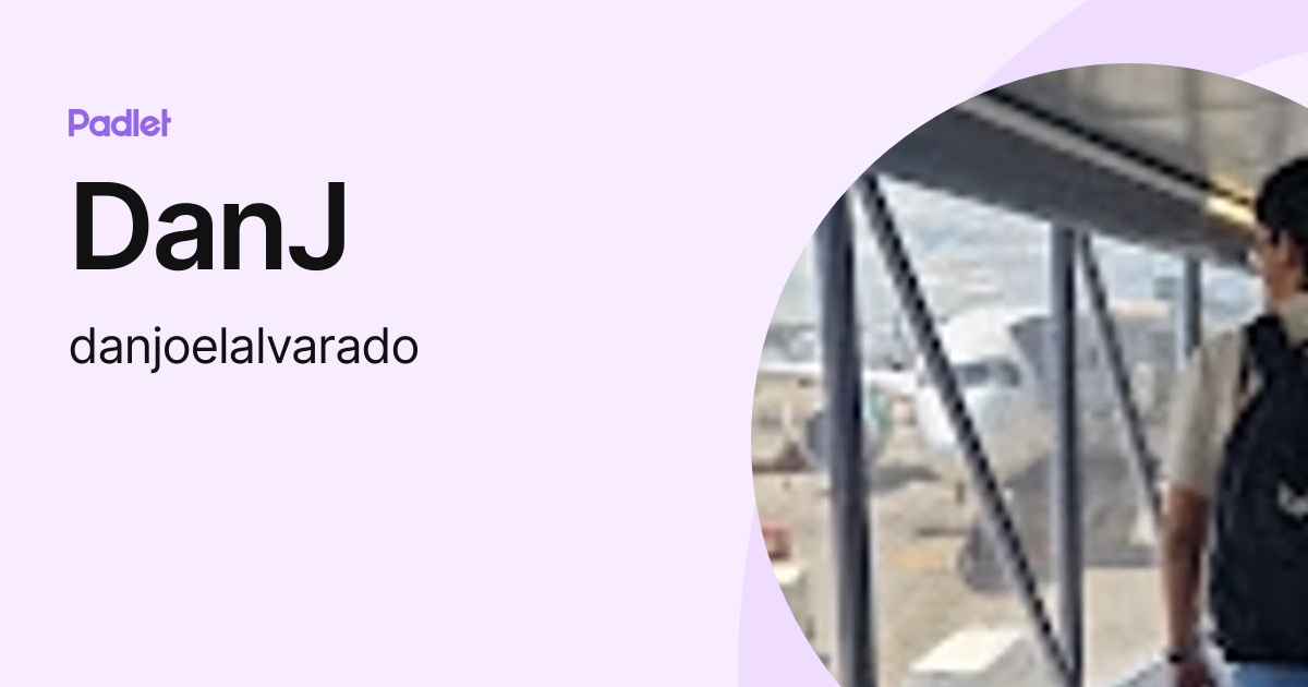 DanJ (danjoelalvarado) profile | Padlet
