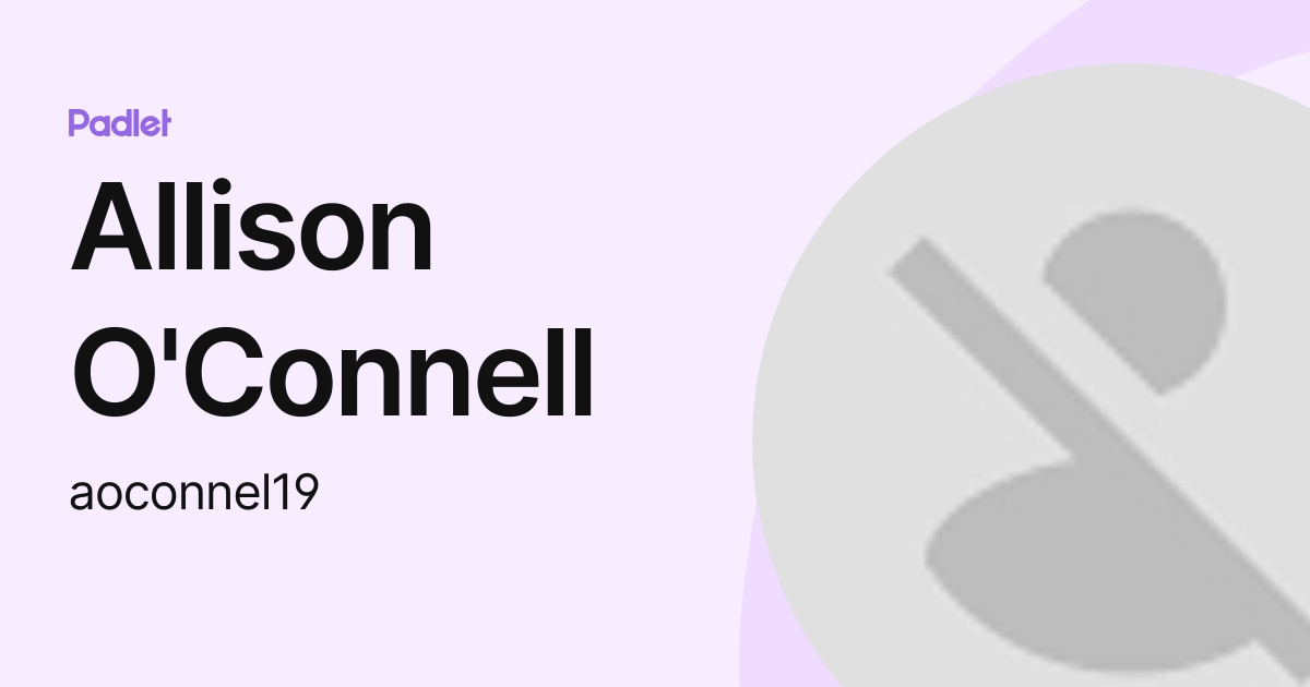 Allison O'Connell (aoconnel19) profile | Padlet