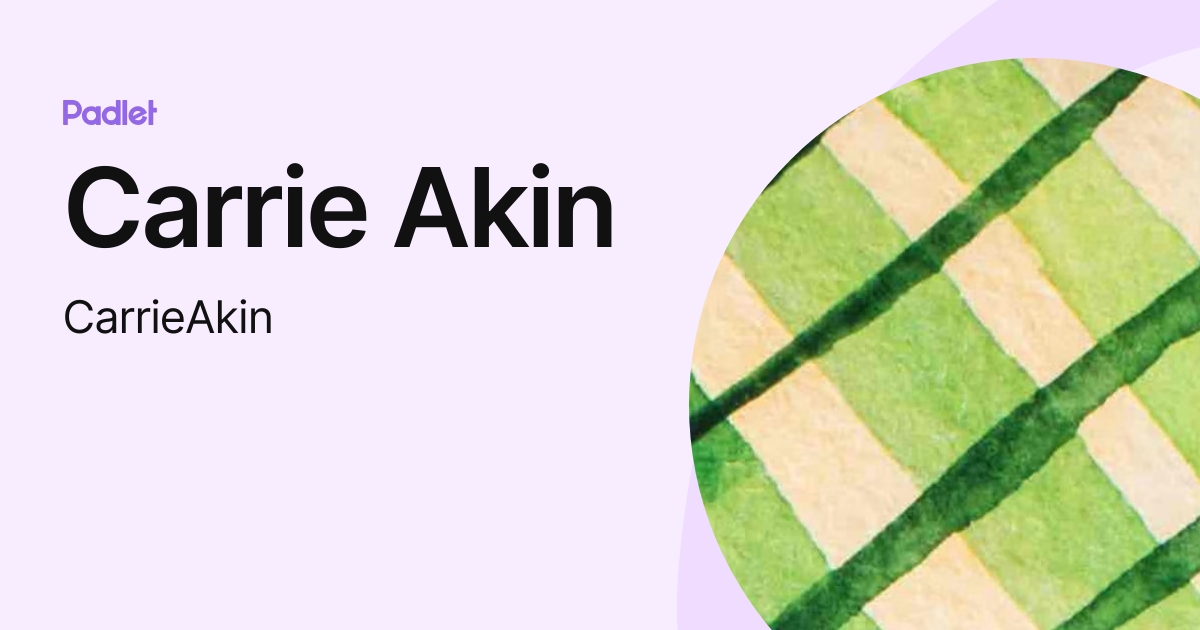 Carrie Akin (CarrieAkin) profile | Padlet