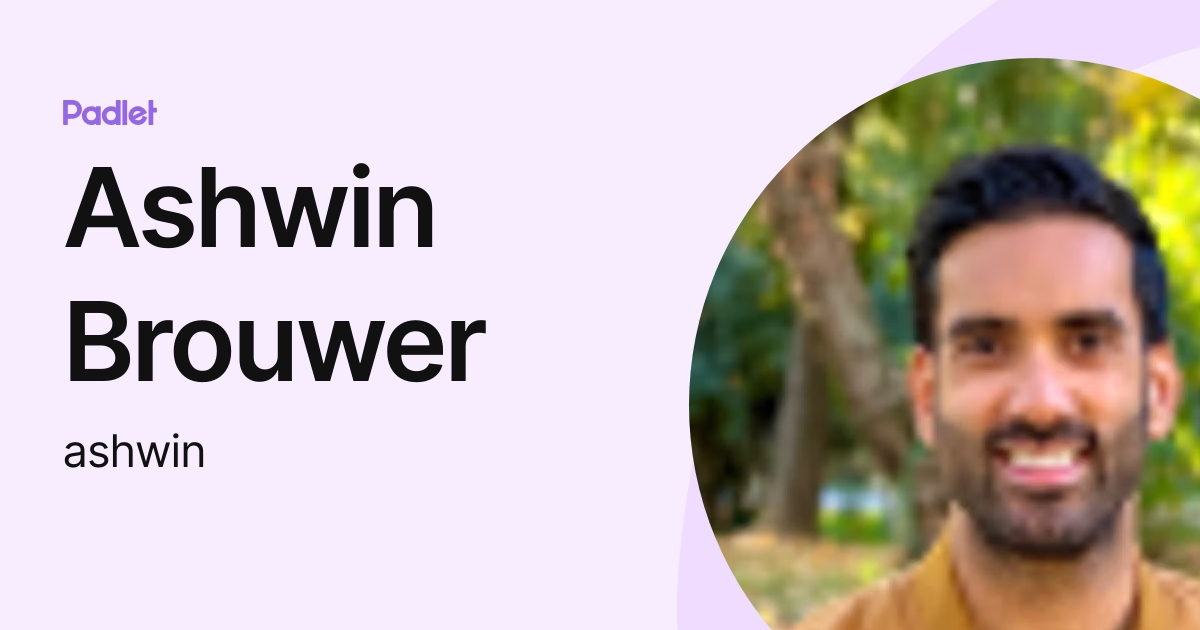 Ashwin Brouwer (ashwin) profile | Padlet