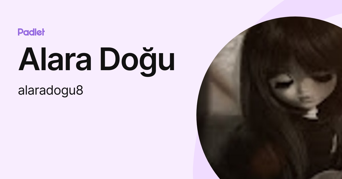 Alara Doğu (alaradogu8) profile | Padlet