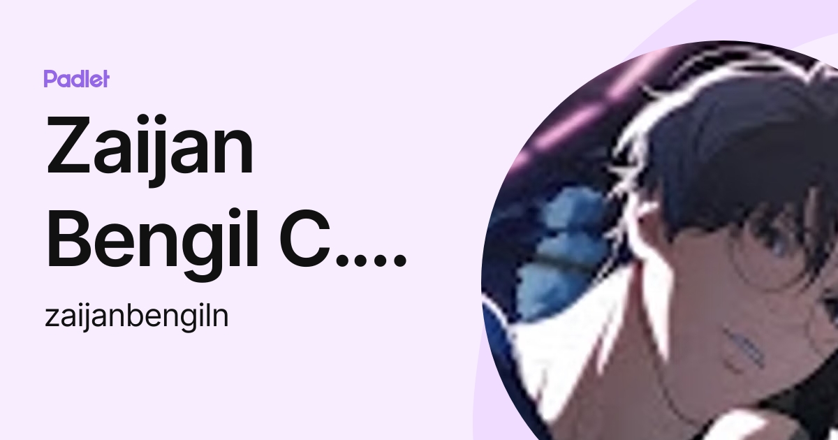 Zaijan Bengil C. Nazarith (zaijanbengiln) profile | Padlet
