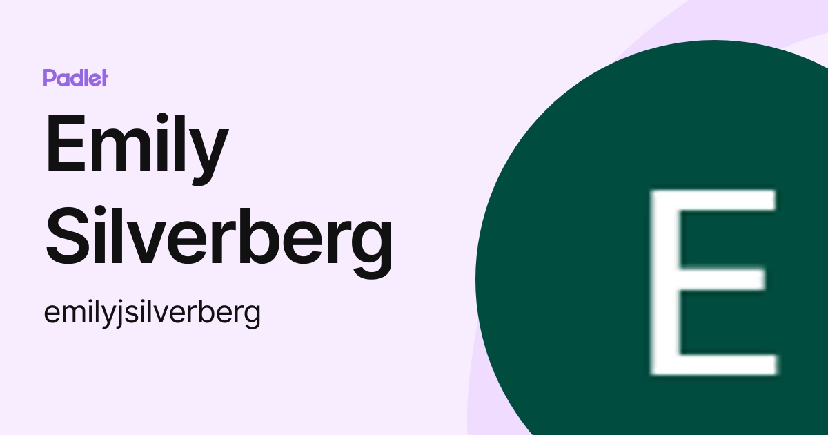 Emily Silverberg (emilyjsilverberg) profile | Padlet