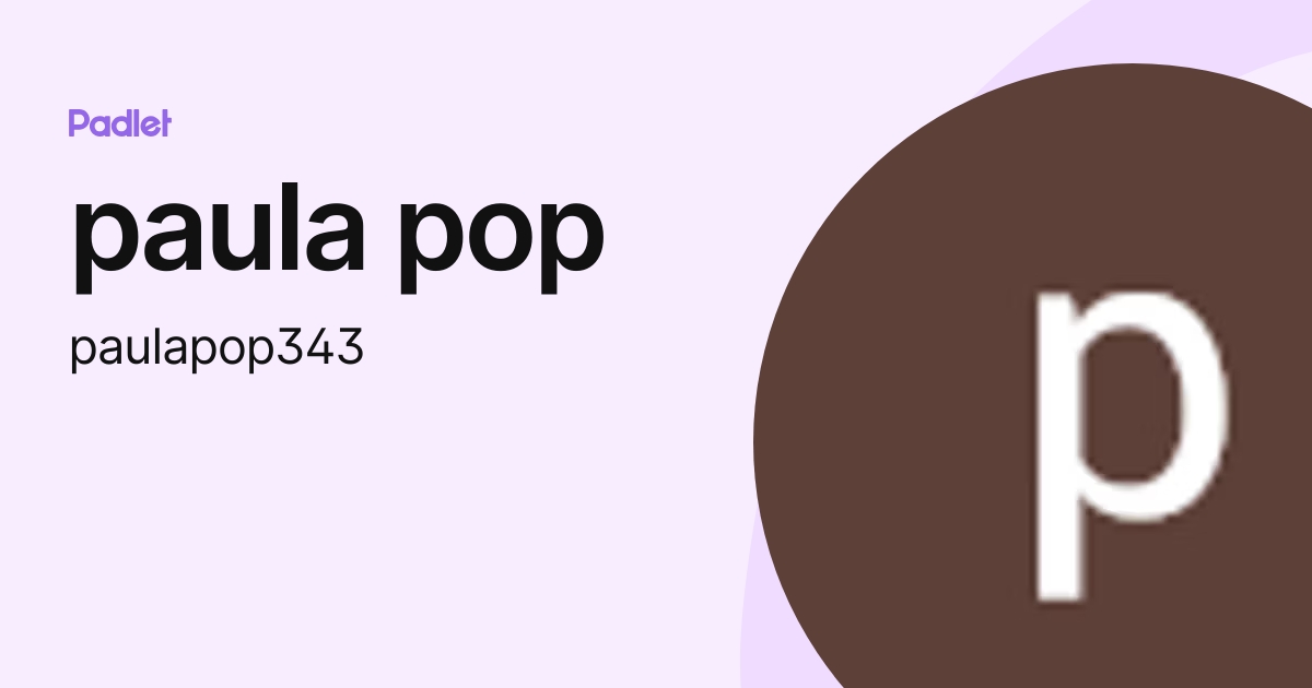 paula pop (paulapop343) profile | Padlet