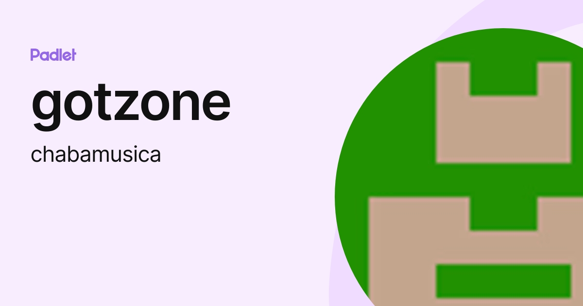 gotzone (chabamusica) profile | Padlet