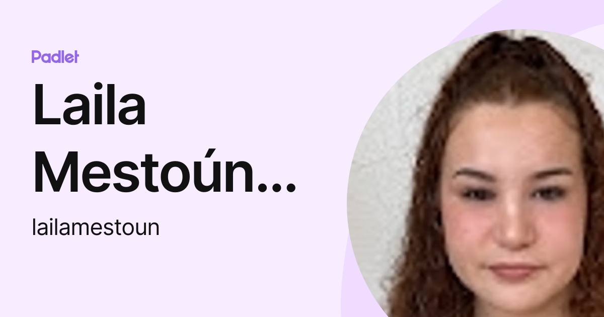 Laila Mestoún Sánchez (lailamestoun) profile | Padlet