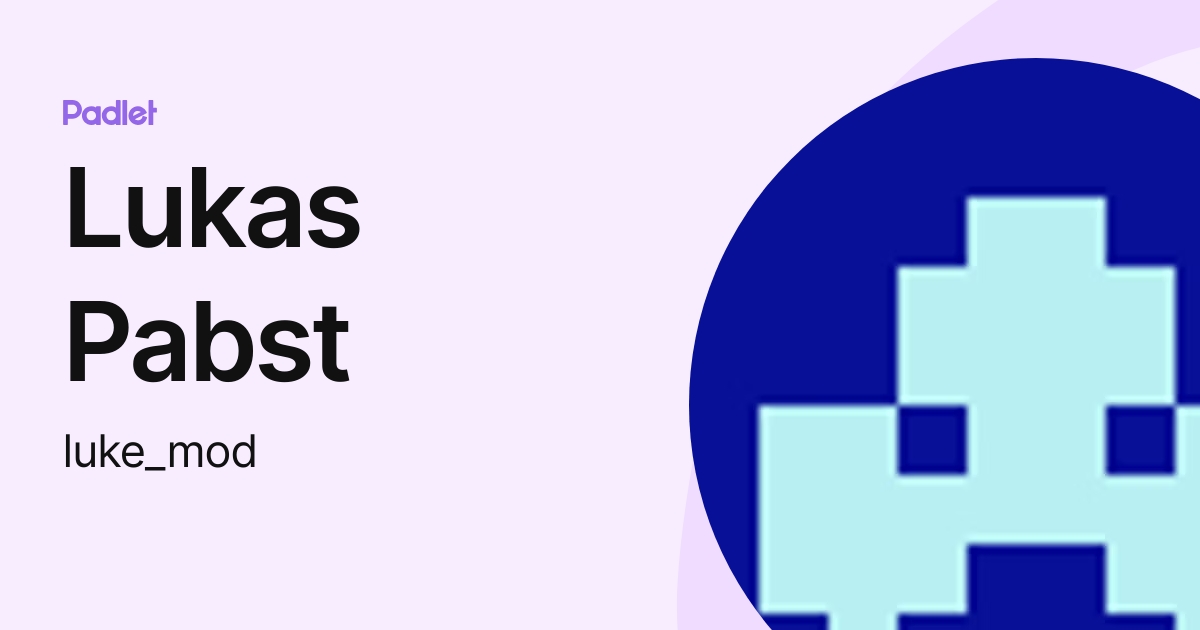 Lukas Pabst (luke_mod) profile | Padlet