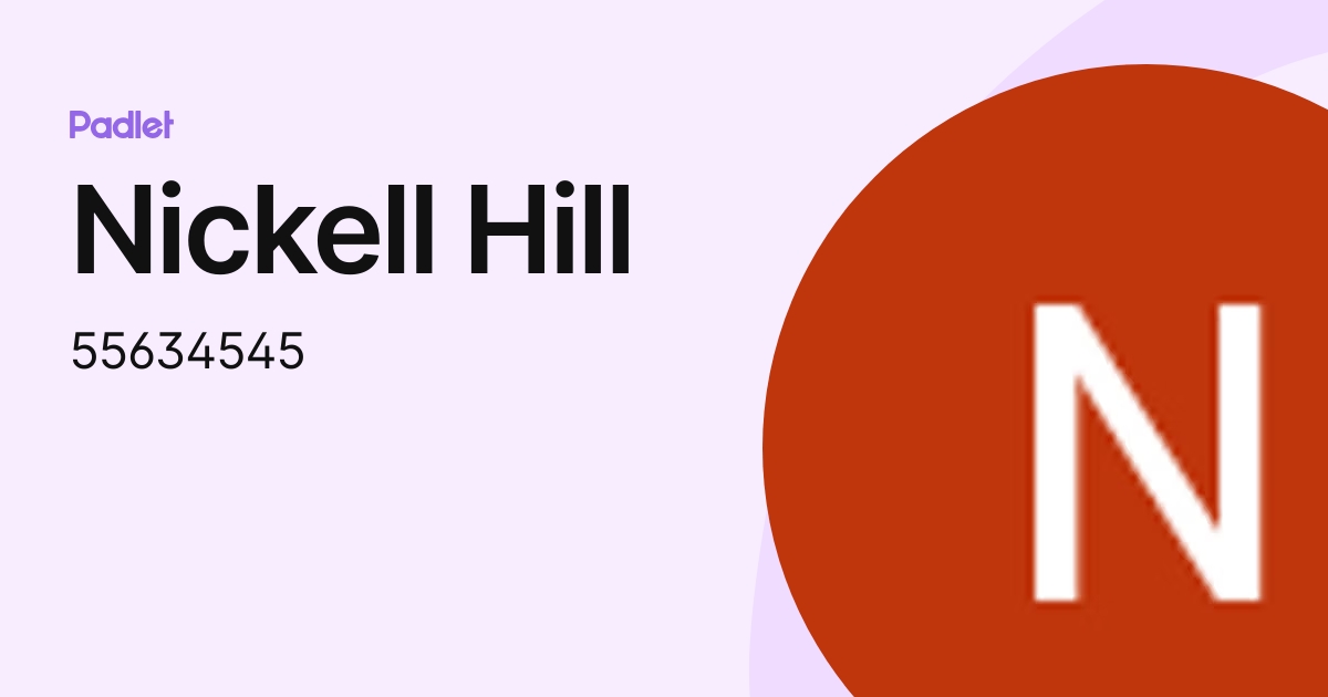 Nickell Hill (55634545) profile | Padlet