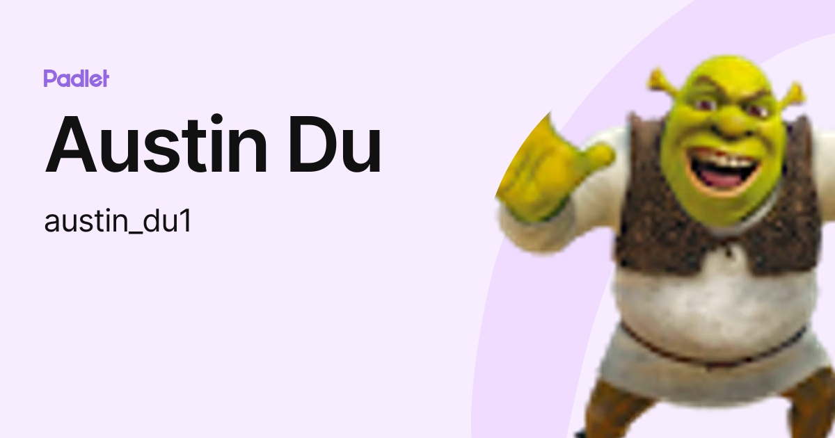 Austin Du (austin_du1) profile | Padlet