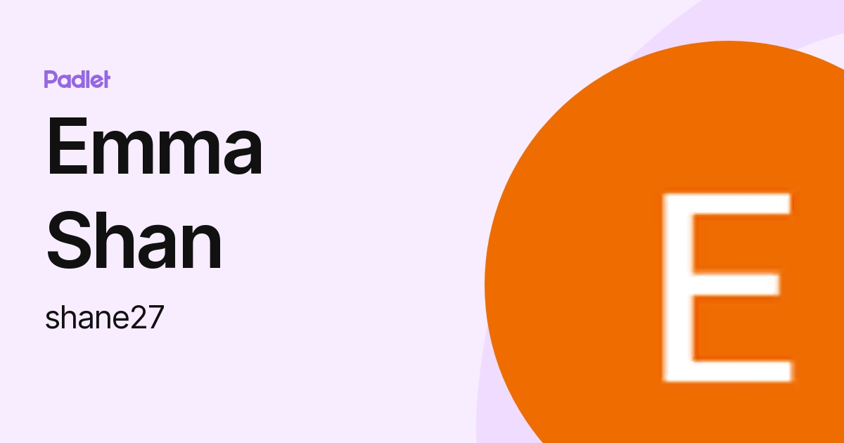 Emma Shan (shane27) profile | Padlet