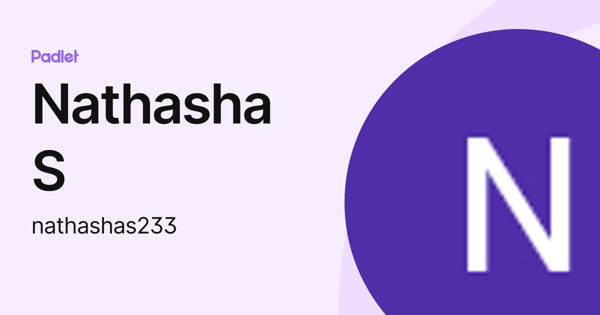 Nathasha S (nathashas233) profile | Padlet