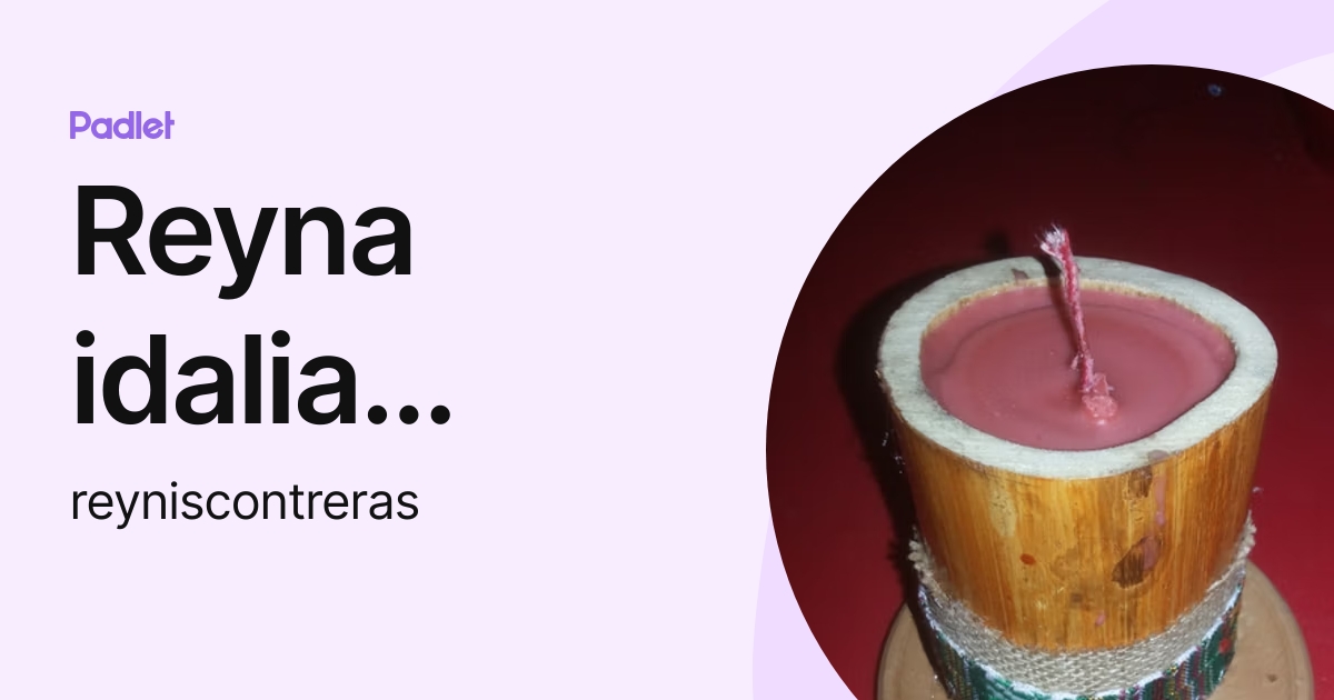 Reyna idalia pérez contreras (reyniscontreras) profile | Padlet