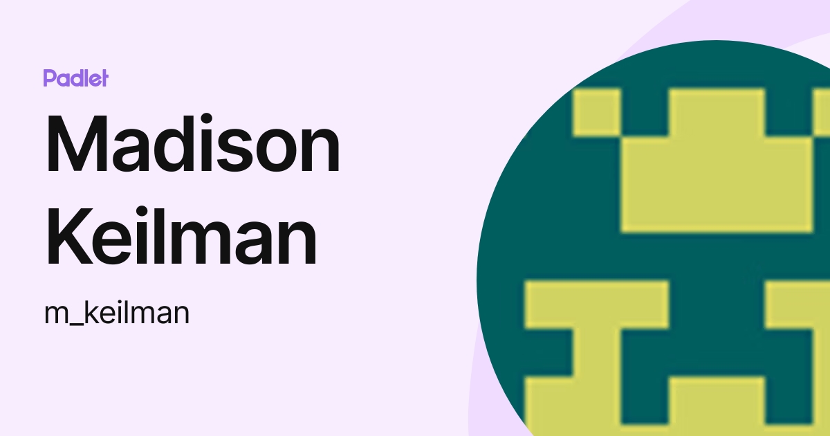 Madison Keilman (m_keilman) profile | Padlet