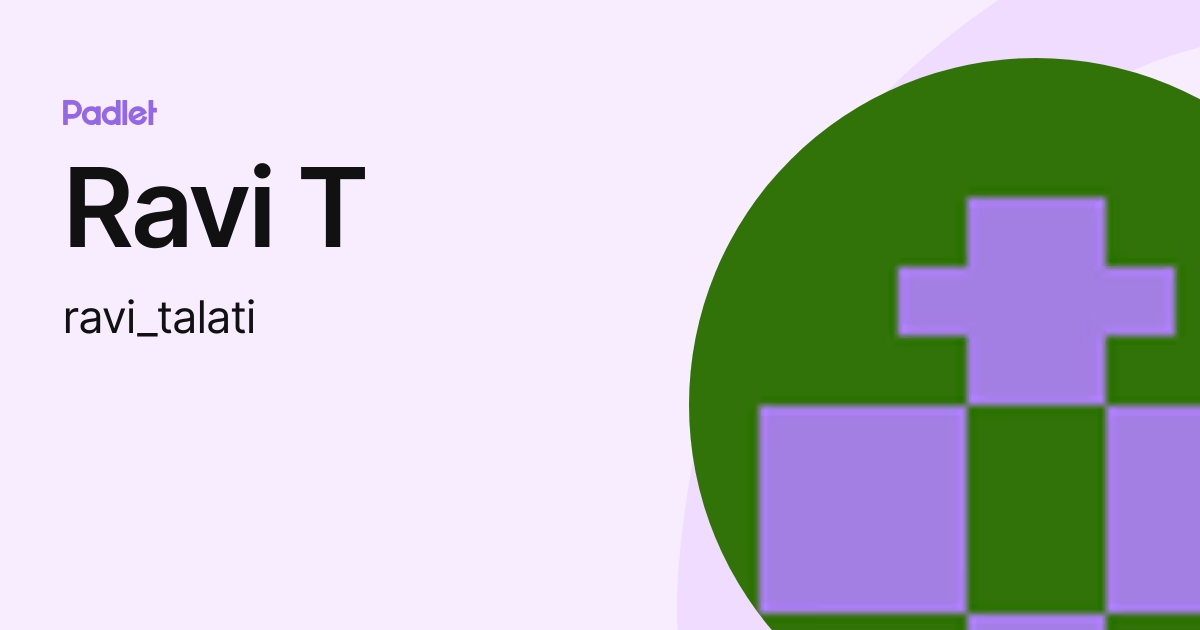 Ravi T (ravi_talati) profile | Padlet