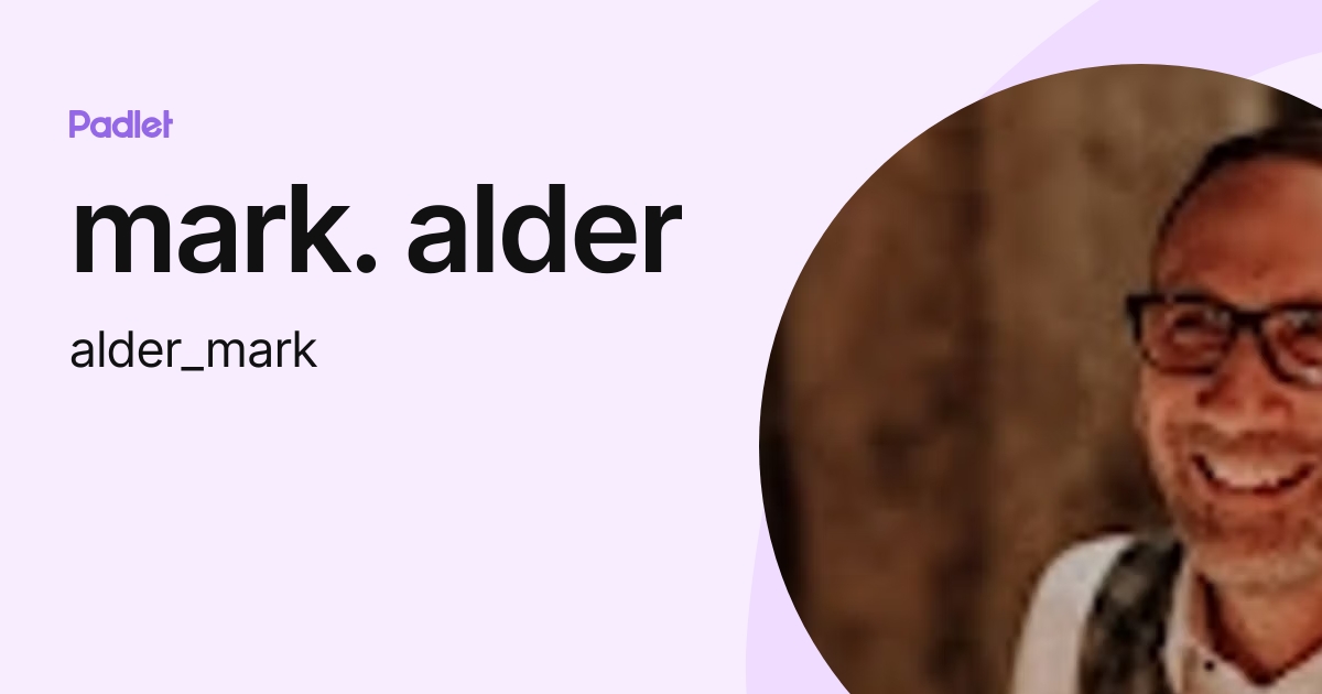 mark. alder (alder_mark) profile | Padlet