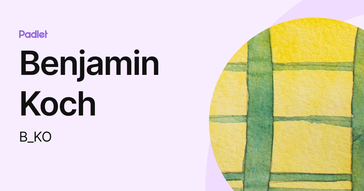 Benjamin Koch (B_KO) profile | Padlet