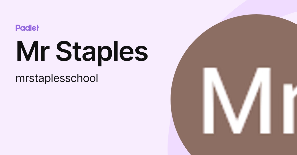 Mr Staples (mrstaplesschool) profile | Padlet