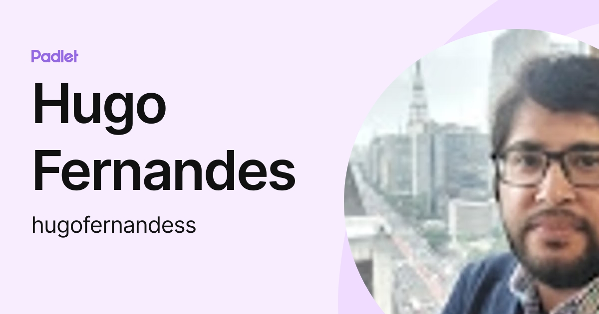 Hugo Fernandes (hugofernandess) profile | Padlet