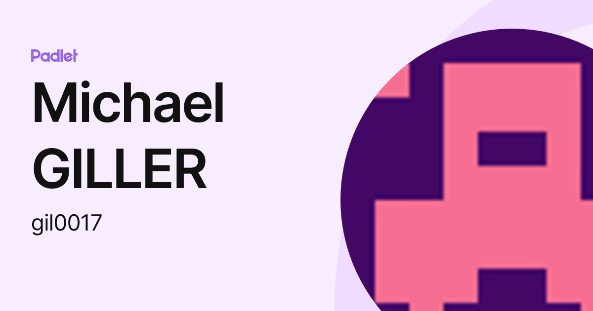 Michael GILLER (gil0017) profile | Padlet