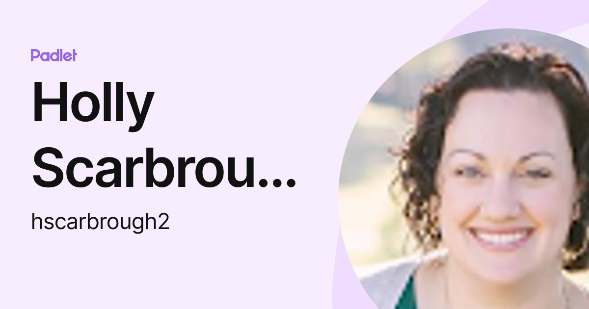 Holly Scarbrough (hscarbrough2) profile | Padlet