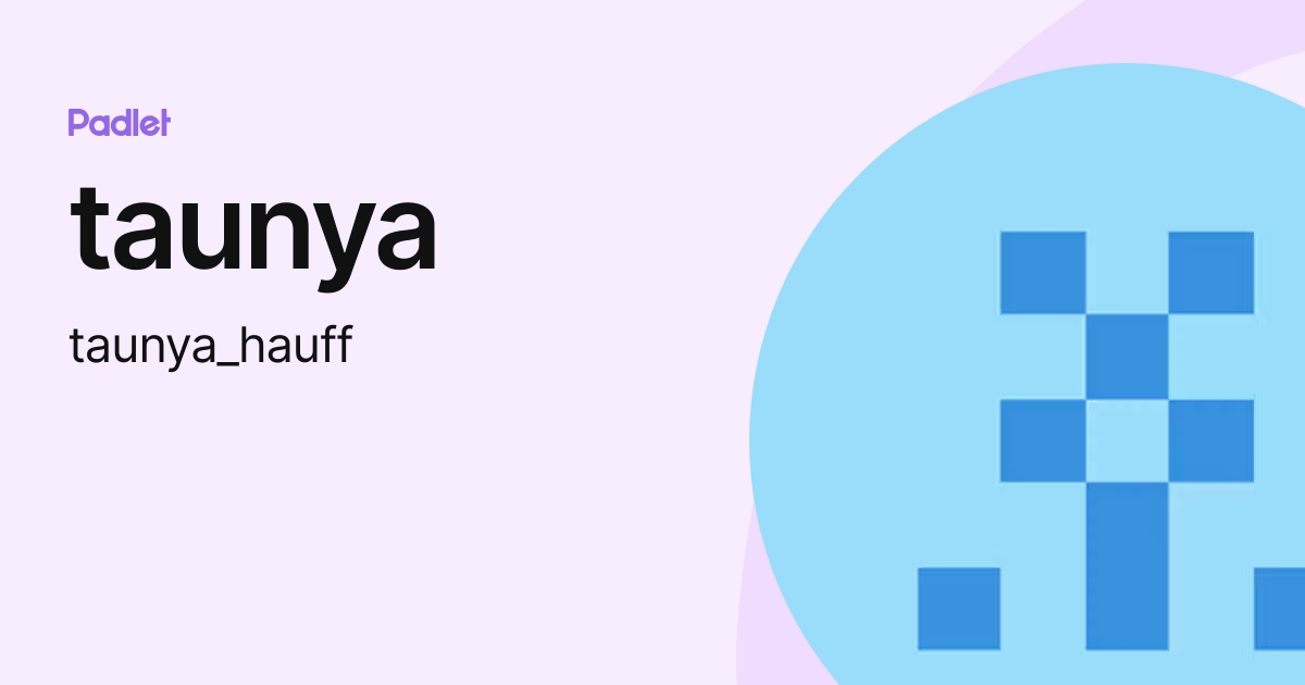 taunya (taunya_hauff) profile | Padlet