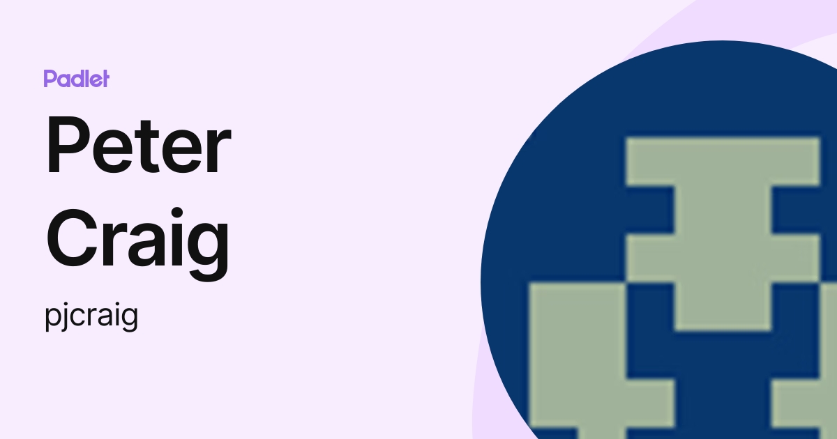 Peter Craig (pjcraig) profile | Padlet