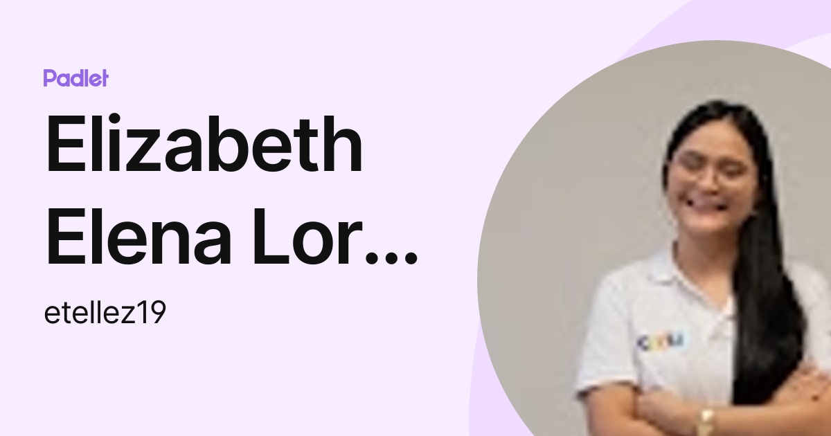 Elizabeth Elena Lora Tellez (Elizabeth_CEDU) profile | Padlet